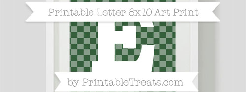 Hunter Green Checker Pattern Letter E 8×10 Art Print — Printable Treats.com